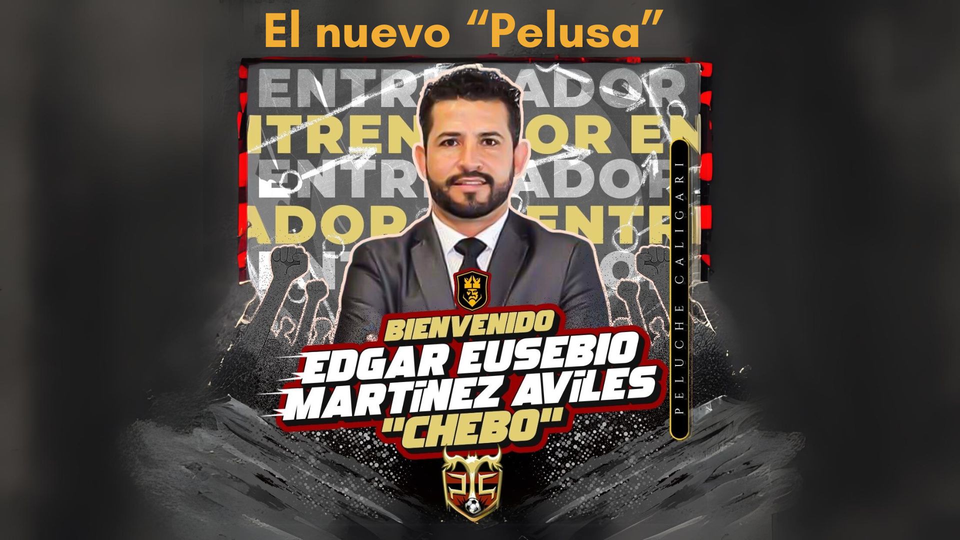 Un nuevo pelusa: Edgar "Chebo" Martínez nuevo D.T. Peluche Caligari ...